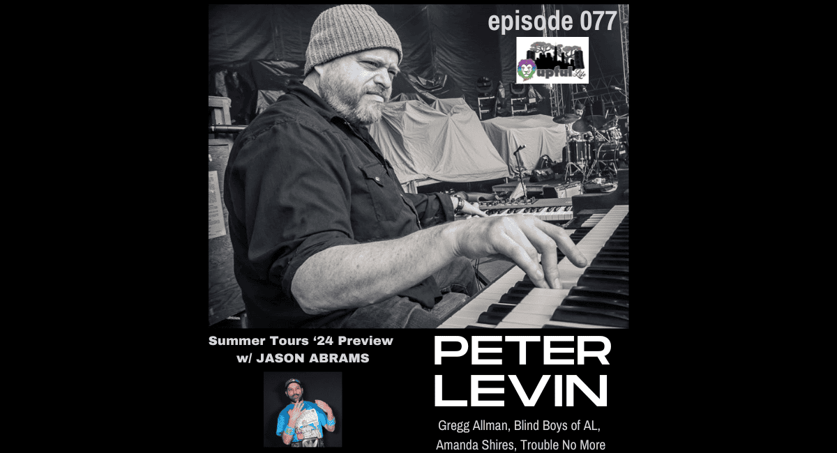 The Upful LIFE Podcast - Ep.077: PETER LEVIN [keys - Gregg Allman ...