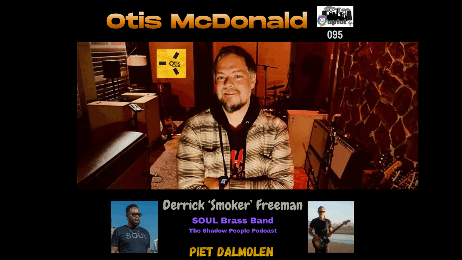 *The Upful LIFE Podcast* 095 : OTIS McDONALD, DERRICK 'Smoker' FREEMAN ...
